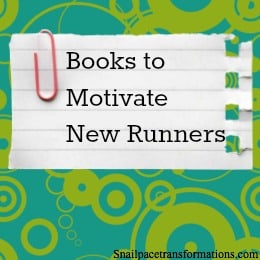 books-to-motivate-new-runners - Snail Pace Transformations