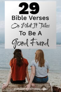 29 Bible Verses On What It Takes To Be A Good Friend